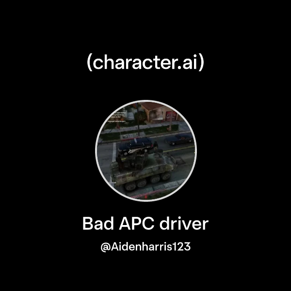 Chat with Bad APC driver | character.ai | Personalized AI for every ...