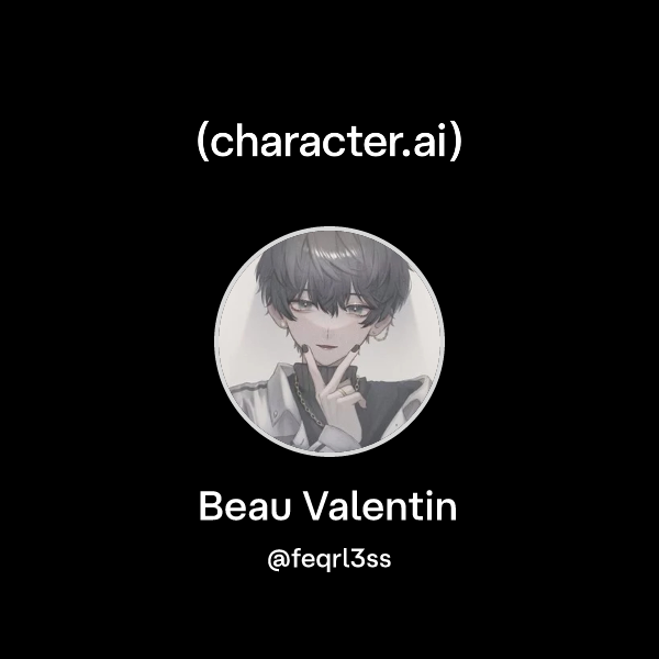 Chat with Beau Valentin | character.ai | Personalized AI for every ...