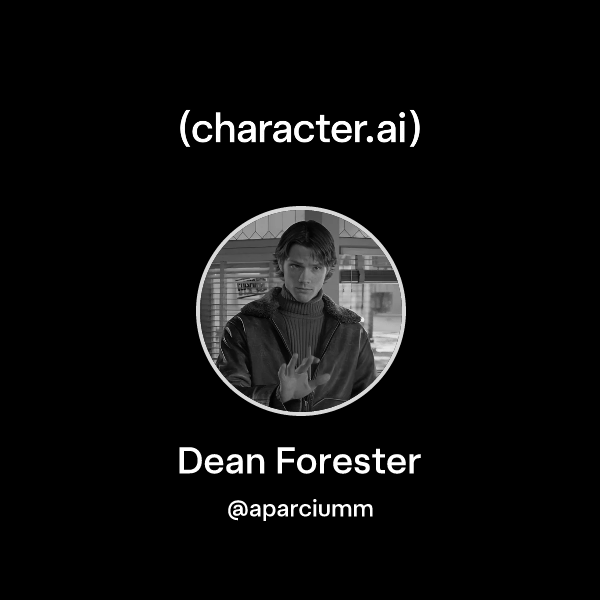 Chat with Dean Forester | character.ai | Personalized AI for every ...