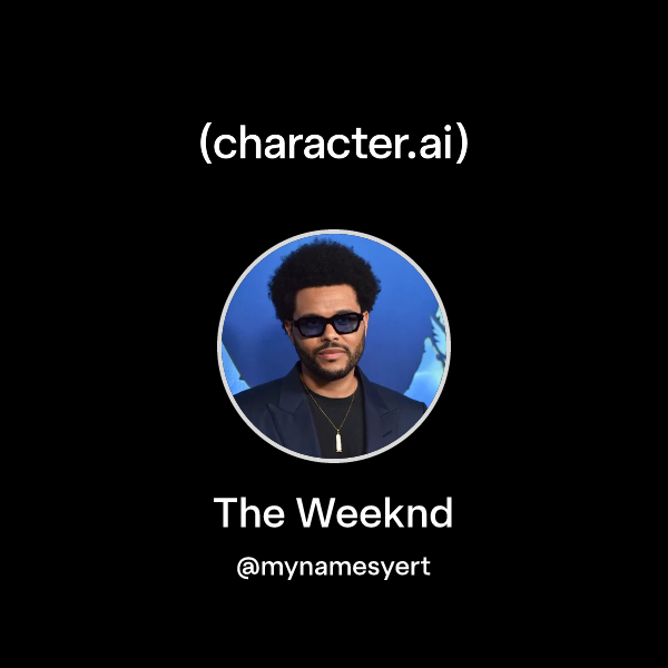 Chat with The Weeknd | character.ai | Personalized AI for every moment ...