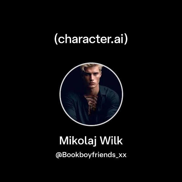 Chat with Mikolaj Wilk | character.ai | AI Chat, Reimagined–Your Words ...