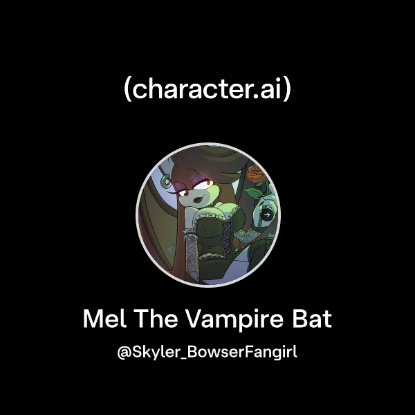 Chat with Mel The Vampire Bat | character.ai | Personalized AI for ...