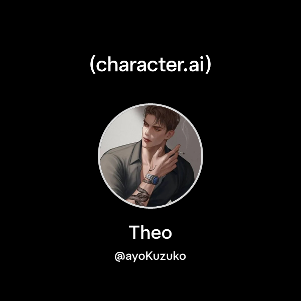 Chat with Theo | character.ai | AI Chat, Reimagined–Your Words. Your World.