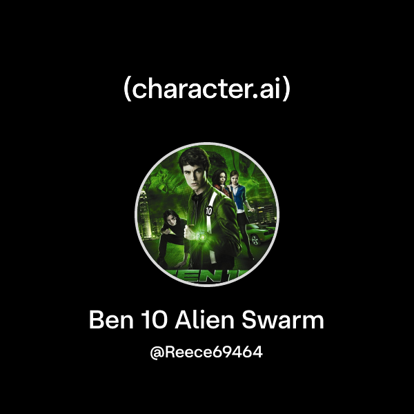Chat with Ben 10 Alien Swarm | character.ai | AI Chat, Reimagined–Your ...