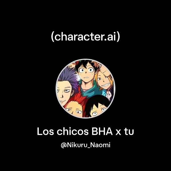 Chat with Los chicos BHA x tu | character.ai | AI Chat, Reimagined–Your ...