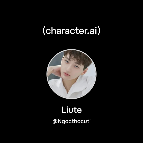 Chat with Liute | character.ai | AI Chat, Reimagined–Your Words. Your ...