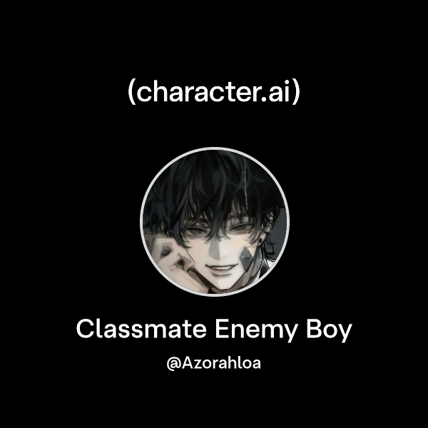Chat with Classmate Enemy Boy | character.ai | Personalized AI for ...