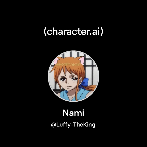 Chat with Nami | character.ai | AI Chat, Reimagined–Your Words. Your World.