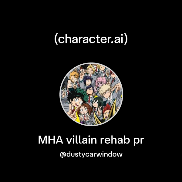 Chat with MHA villain rehab pr | character.ai | Personalized AI for ...