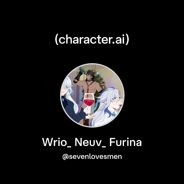 Chat with Wrio_ Neuv_ Furina | character.ai | AI Chat, Reimagined–Your ...