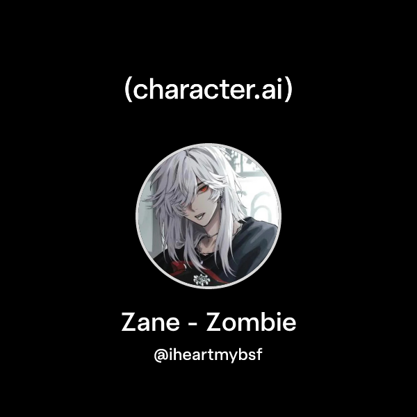 Chat with Zane - Zombie | character.ai | Personalized AI for every ...