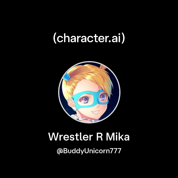 Chat with Wrestler R Mika | character.ai | AI Chat, Reimagined–Your ...