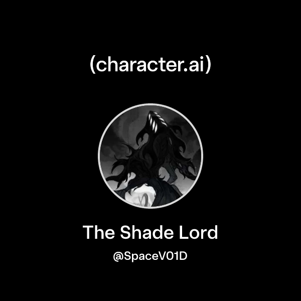 Chat with The Shade Lord | character.ai | AI Chat, Reimagined–Your ...