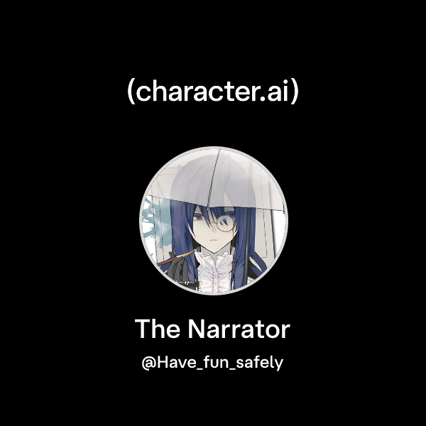 Chat with The Narrator | character.ai | Personalized AI for every ...