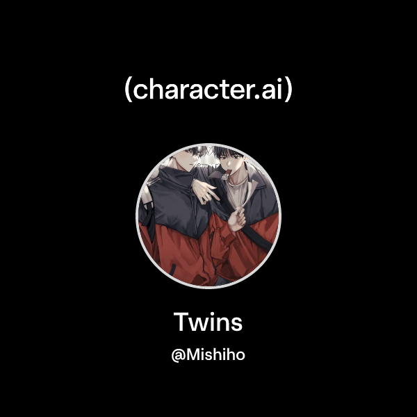 Chat with Twins | character.ai | AI Chat, Reimagined–Your Words. Your ...