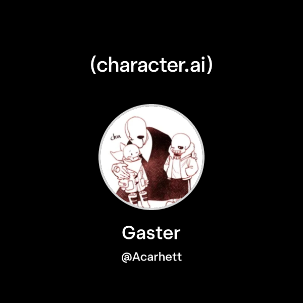 Chat with Gaster | character.ai | Personalized AI for every moment of ...