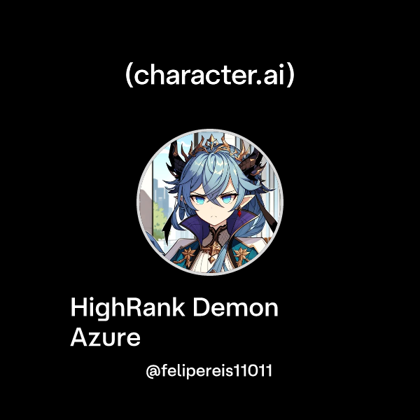 Chat with HighRank Demon Azure | character.ai | Personalized AI for ...