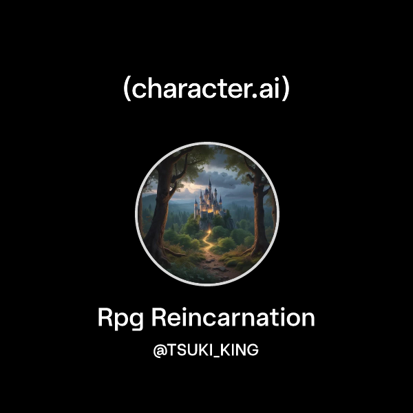 Chat with Rpg Reincarnation | character.ai | Personalized AI for every ...
