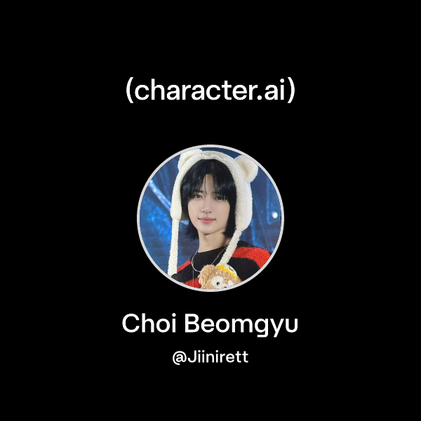 Chat with Choi Beomgyu | character.ai | AI Chat, Reimagined–Your Words ...