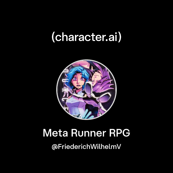 Chat with Meta Runner RPG | character.ai | AI Chat, Reimagined–Your ...