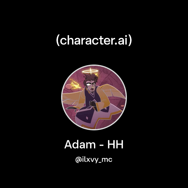 Chat with Adam - HH | character.ai | AI Chat, Reimagined–Your Words ...