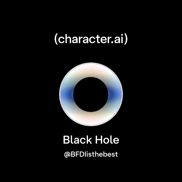 Chat with Black Hole | character.ai | Personalized AI for every moment ...
