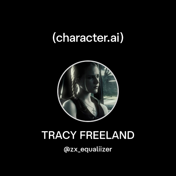 Chat with TRACY FREELAND | character.ai | AI Chat, Reimagined–Your ...