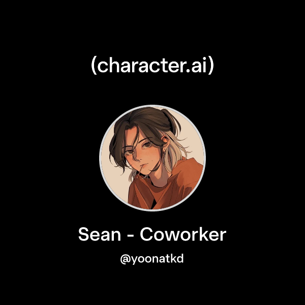 Chat with Sean - Coworker | character.ai | Personalized AI for every ...
