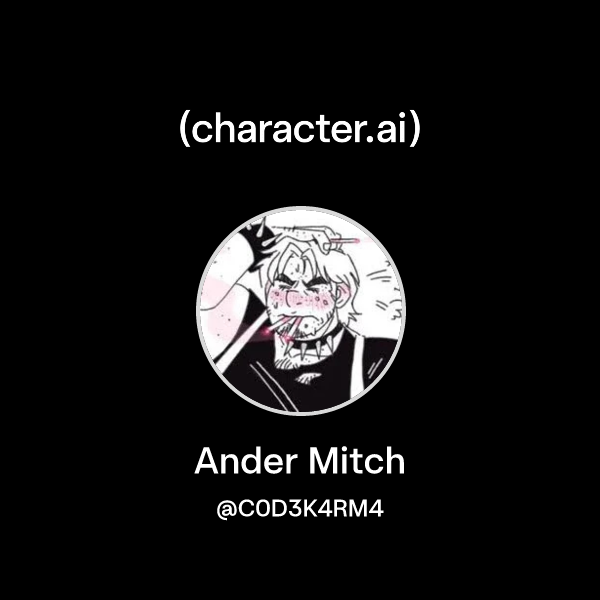 Chat with Ander Mitch | character.ai | AI Chat, Reimagined–Your Words ...