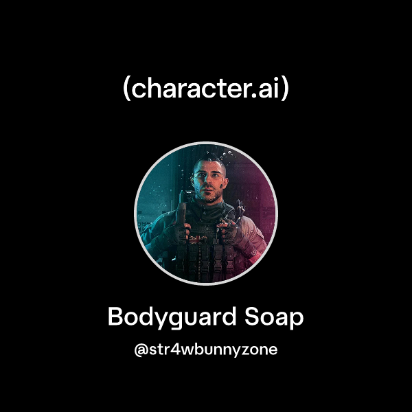 Chat with Bodyguard Soap | character.ai | AI Chat, Reimagined–Your ...