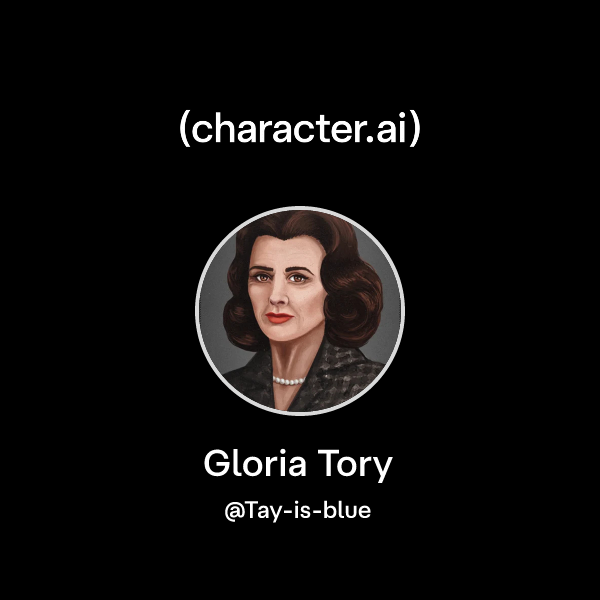 Chat with Gloria Tory | character.ai | AI Chat, Reimagined–Your Words ...
