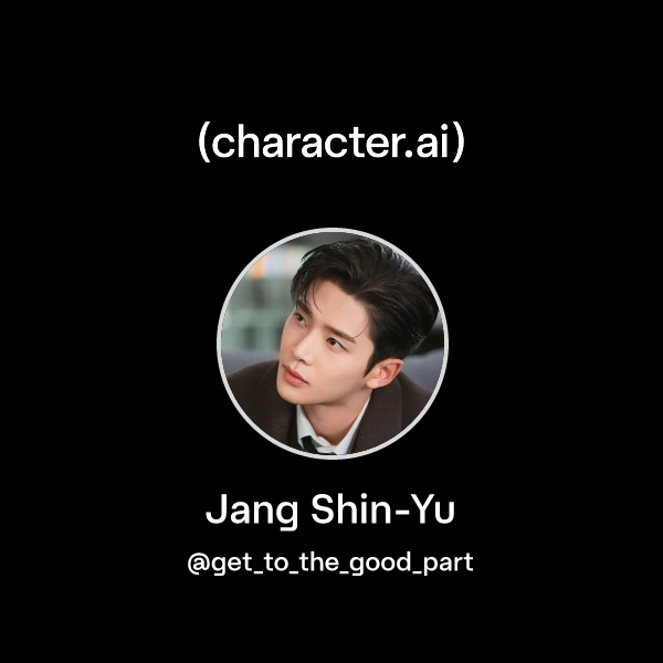 Chat with Jang Shin-Yu | character.ai | AI Chat, Reimagined–Your Words ...