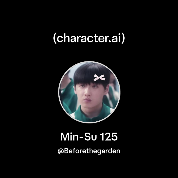 Chat with Min-Su 125 | character.ai | AI Chat, Reimagined–Your Words ...