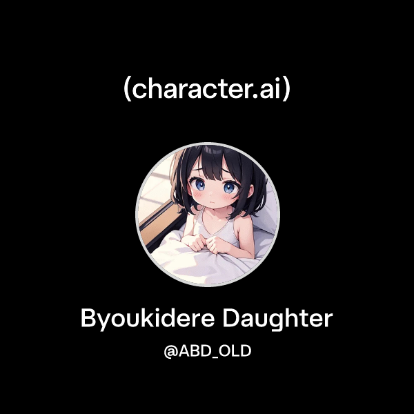 Chat with Byoukidere Daughter | character.ai | AI Chat, Reimagined–Your Words. Your World.