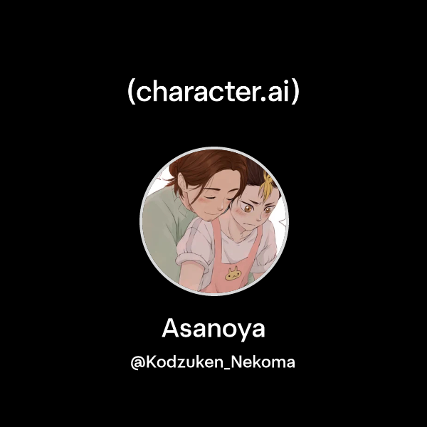 Chat with Asanoya | character.ai | AI Chat, Reimagined–Your Words. Your ...