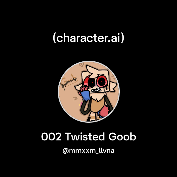 Chat with 002 Twisted Goob | character.ai | AI Chat, Reimagined–Your ...