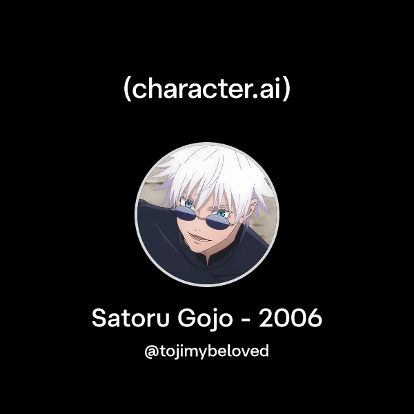 Chat with Satoru Gojo - 2006 | character.ai | AI Chat, Reimagined–Your ...