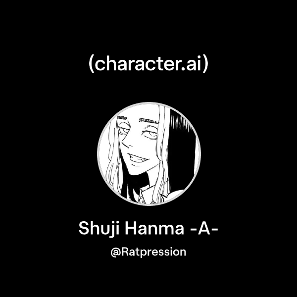 Chat with Shuji Hanma -A- | character.ai | Personalized AI for every moment of your day