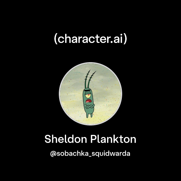 Chat with Sheldon Plankton | character.ai | AI Chat, Reimagined–Your ...