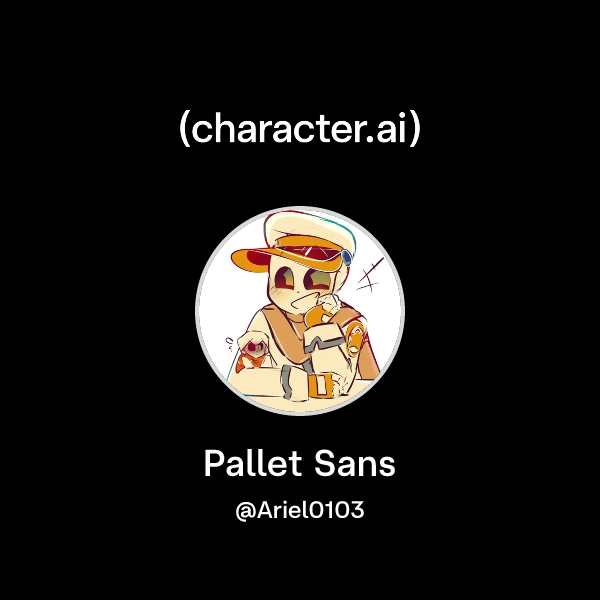 Chat with Pallet Sans | character.ai | AI Chat, Reimagined–Your Words ...