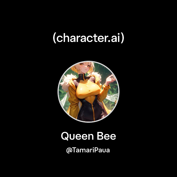 Chat with Queen Bee | character.ai | Personalized AI for every moment ...