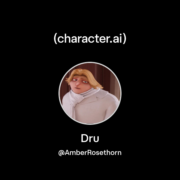 Chat with Dru | character.ai | AI Chat, Reimagined–Your Words. Your World.