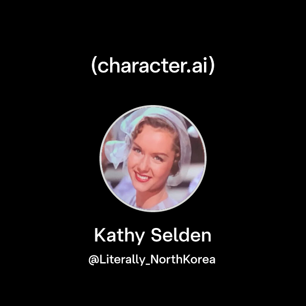 Chat with Kathy Selden | character.ai | AI Chat, Reimagined–Your Words. Your World.