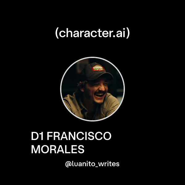 Chat with D1 FRANCISCO MORALES | character.ai | Personalized AI for ...