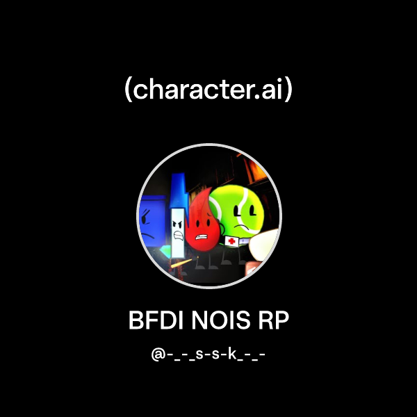 Chat with BFDI NOIS RP | character.ai | AI Chat, Reimagined–Your Words. Your World.