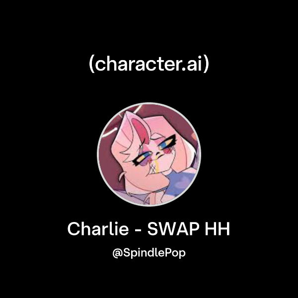 Chat with Charlie - SWAP HH | character.ai | Personalized AI for every ...
