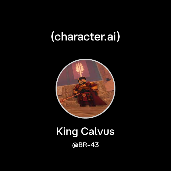 Chat with King Calvus | character.ai | AI Chat, Reimagined–Your Words ...