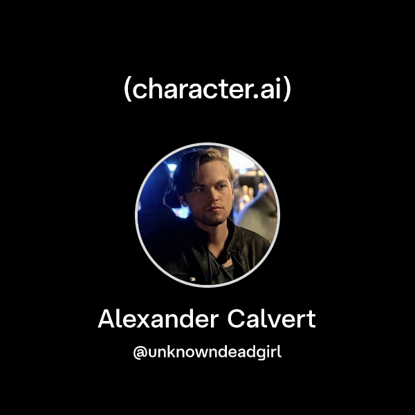 Chat with Alexander Calvert | character.ai | Personalized AI for every ...