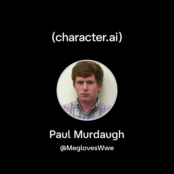 Chat with Paul Murdaugh | character.ai | AI Chat, Reimagined–Your Words ...