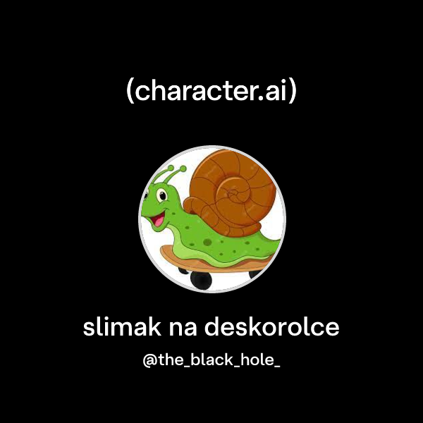 Chat with slimak na deskorolce | character.ai | AI Chat, Reimagined ...